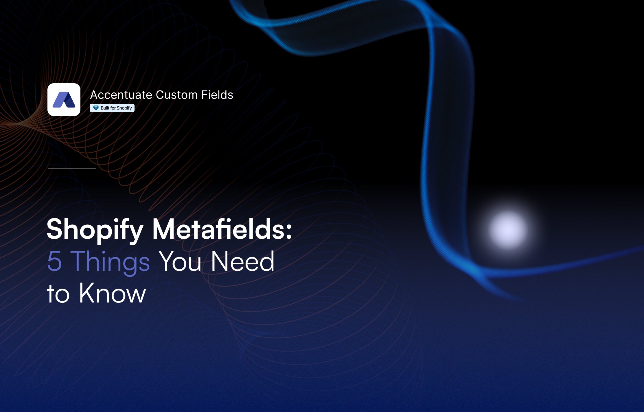 5 Key Considerations Before Using Shopify Metafields Accentuate Custom Fields